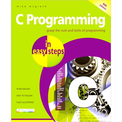 预订 C Programming in Easy Steps: Updated for the Gnu Compiler Version 6.3.0 and Windows 10: 9781840788402