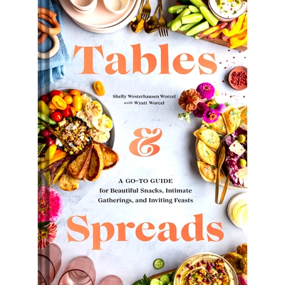 预订 Tables & Spreads: A Go-To Guide for Beautiful Snacks, Intimate Gatherings, and Inviting Feasts: 9781797206493