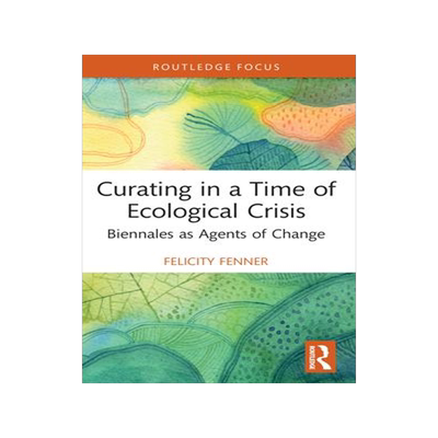 [预订]Curating in a Time of Ecological Crisis 9780367672751
