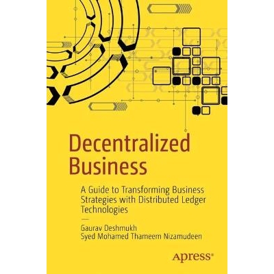 预订 Decentralized Business A Guide to Transforming Business Strategies with Distributed Ledger Technologies 分散的业务