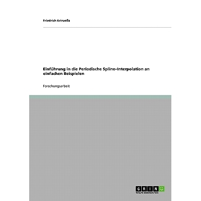 预订 Einfuhrung in Die Periodische Spline-Interpolation an Einfachen Beispielen: 9783640450725