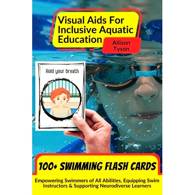 预订 Visual Aids For Inclusive Aquatic Education 100+ Swimming Flash Cards: Communication Prompts For Swimmers & Swim In