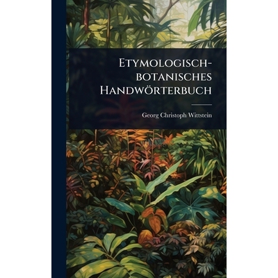 预订 Etymologisch-botanisches Handwörterbuch: 9781024424119