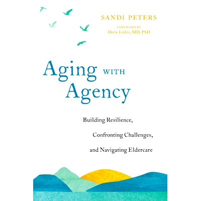 预订 Aging with Agency: Building Resilience, Confronting Challenges, and Navigating Eldercare 与代理机构的合作：建立抵御