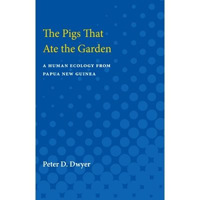 预订 Pigs That Ate the Garden: A Human Ecology from Papua New Guinea: 9780472751181