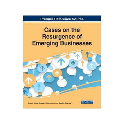 [预订]Cases on the Resurgence of Emerging Businesses 9781668484883