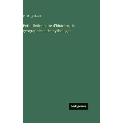 预订 Petit dictionnaire d’histoire, de géographie et de mythologie: 9783388711294