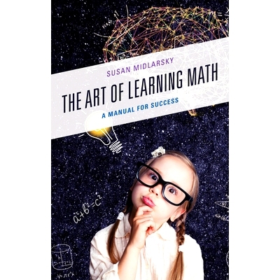 预订 The Art of Learning Math: A Manual for Success 学习数学的艺术:成功手册: 9781475870954