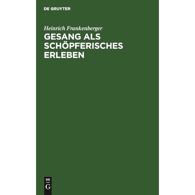 预订 Gesang als schöpferisches Erleben: Ein stimmerzieherischer Weg als Grundlage allgemeiner musikalischer Volksbildun