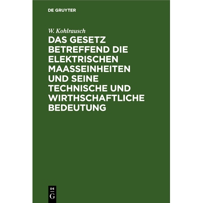 预订 Das Gesetz betreffend die elektrischen Maasseinheiten und seine technische und wirthschaftliche Bedeutung: 97834867