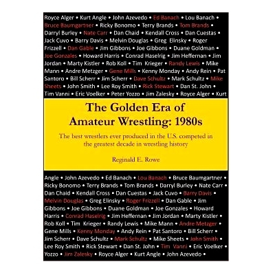 预订 The Golden Era of Amateur Wrestling: 1980s: 9781480829626