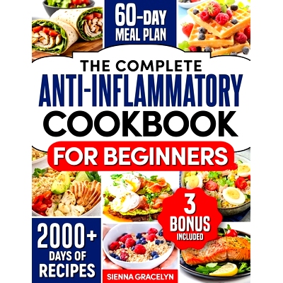 预订 The Complete Anti-Inflammatory Cookbook for Beginners: A Journey to Reduced Inflammation, Enhanced Immunity, and Op