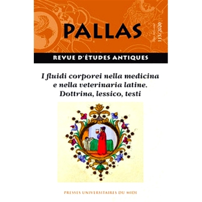 预订 Pallas, n° 113. I fluidi corporei nella medicina e nella veterinaria latine : dottrina, lessico, testi : actes du
