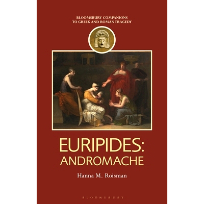 预订 Euripides: Andromache 欧里庇得斯：安德洛玛刻: 9781350256309