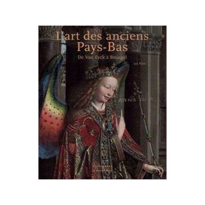 [预订]L’art des anciens Pays-Bas : de Van Eyck à Bruegel 9782850888663