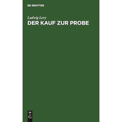 预订 Der Kauf zur Probe: Rechtsbegriff, Rechtsnatur, Rechtsfolgen: 9783111230726