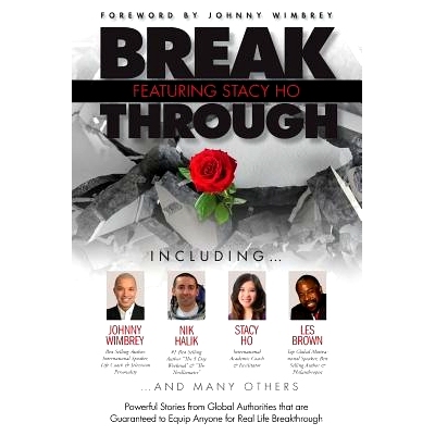 预订 Break Through Featuring Stacy Ho: Powerful Stories from Global Authorities That Are Guaranteed to Equip Anyone for