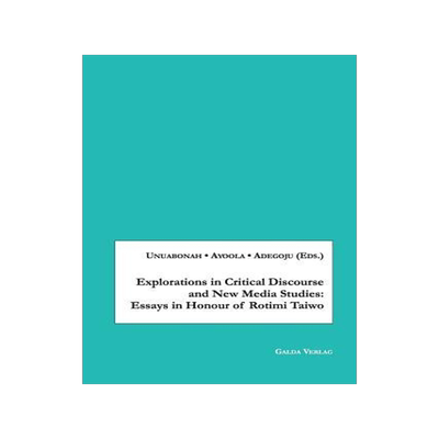 [预订]Explorations in Critical Discourse and New Media Studies: Essays in Honour of Rotimi Taiwo 9783962030230