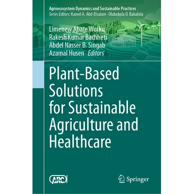 预订 Plant-Based Solutions for Sustainable Agriculture and Healthcare 可持续农业与*保健的植物基解决方案 9789819589098