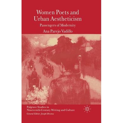 预订 Women Poets and Urban Aestheticism: Passengers of Modernity: 9781349517855