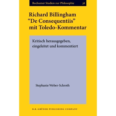 预订 Richard Billingham “De Consequentiis” mit Toledo-Kommentar. Kritisch herausgegeben, eingeleitet und kommentiert.: