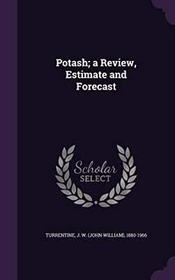 预订 微瑕清仓Potash: A Review, Estimate and Forecast (Classic Reprint)