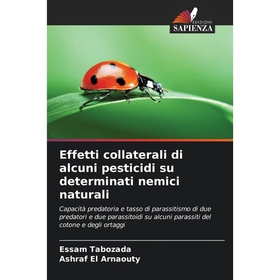 预订 Effetti collaterali di alcuni pesticidi su determinati nemici naturali: Capacità predatoria e tasso di parassitism