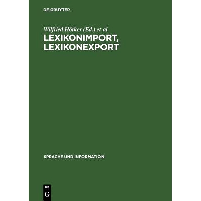 预订 Lexikonimport, Lexikonexport: Studien zur Wiederverwertung lexikalischer Informationen: 9783484319318