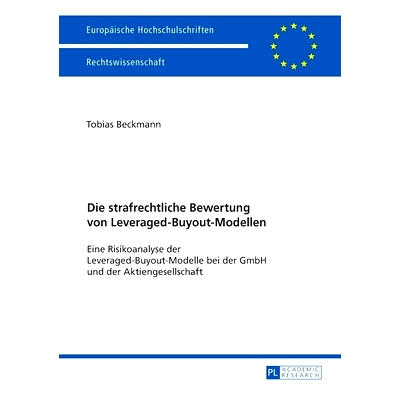 预订 Die strafrechtliche Bewertung von Leveraged-Buyout-Modellen: Eine Risikoanalyse der Leveraged-Buyout-Modelle bei de