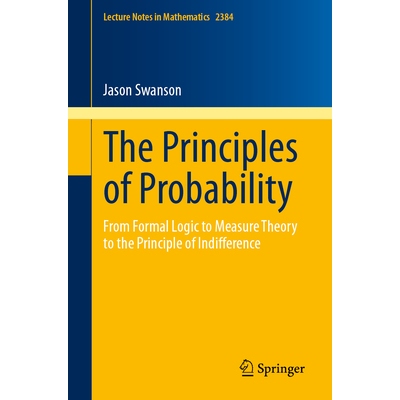 预订 The Principles of Probability From Formal Logic to Measure Theory to the Principle of Indifference 概率论原理：从形