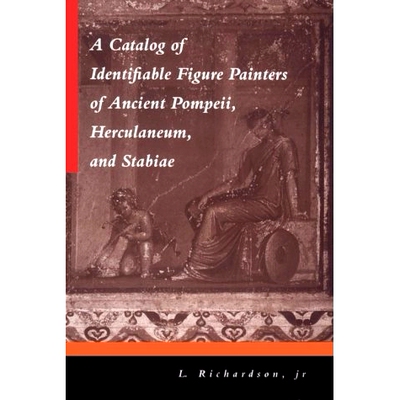 预订 A Catalog of Identifiable Figure Painters of Ancient Pompeii, Herculaneum, and Stabiae 古庞贝、赫库兰尼姆和斯塔比亚