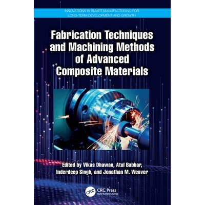 预订 Fabrication Techniques and Machining Methods of Advanced Composite Materials 先进复合材料的制造技术与加工方法: 9781