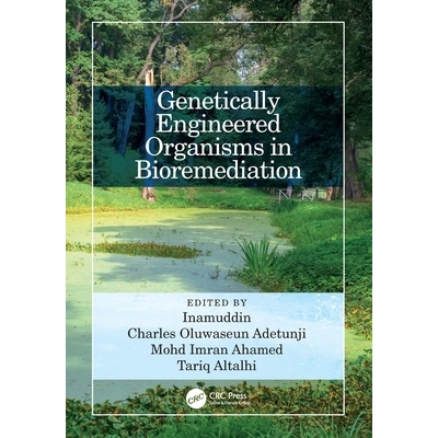 预订 Genetically Engineered Organisms in Bioremediation 生物修复的基因工程生物: 9781032036977