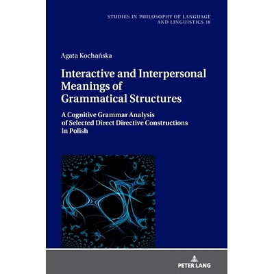 预订 Interactive and Interpersonal Meanings of Grammatical Structures: A Cognitive Grammar Analysis of Selected Direct D