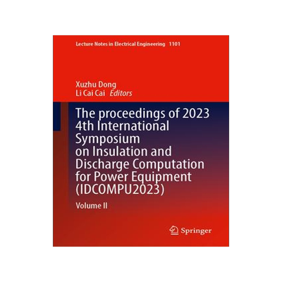 [预订]The Proceedings of 2023 4th International Symposium on Insulation and Discharge Computation for Powe 9789819974009