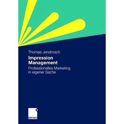 预订 Impression Management: Professionelles Marketing in eigener Sache: 9783834921048