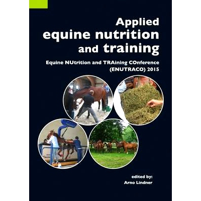 预订 Applied equine nutrition and training: Equine NUtrition and TRAining COnference (ENUTRACO) 2015 应用马匹营养与训练