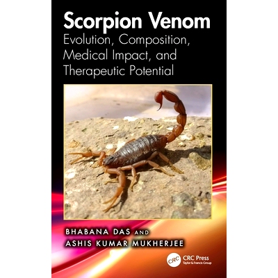 预订 Scorpion Venom: Evolution, Medical Impact, and Therapeutic Potential 蝎毒：进化、医学影响与治疗潜力: 9781032890159
