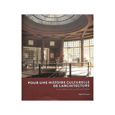 [预订]Pour une histoire culturelle de l’architecture : essais offerts à Anne-Marie Châtelet 9782940711253