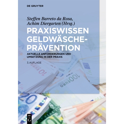 预订 Praxiswissen Geldwäscheprävention: Aktuelle Anforderungen und Umsetzung in der Praxis 反洗钱实践知识：当前要求及