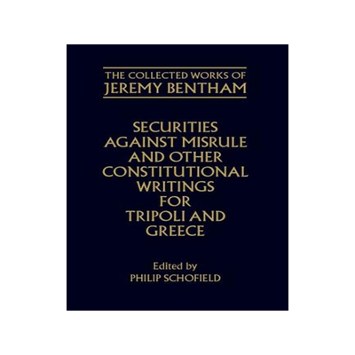 【预订】The Collected Works of Jeremy Bentham: Securities against Misrule and Other Constitutional Writings for Tr...