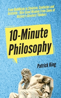 【预订】10-Minute Philosophy: From Buddhism to Stoicism, Confucius and Aristotle - Bite-Sized Wisdom From Some of ...