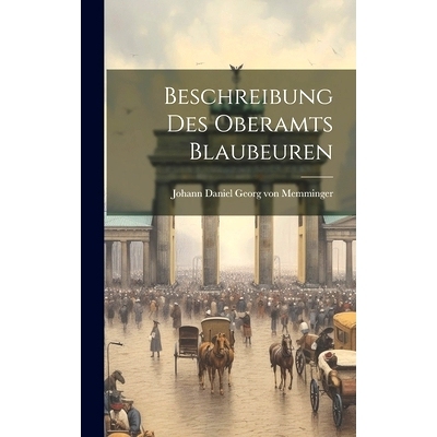 预订 Beschreibung Des Oberamts Blaubeuren: 9781020426537
