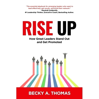 预订 Rise Up: How Great Leaders Stand Out and Get Promoted: 9780578447766