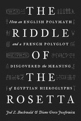 【预订】The Riddle of the Rosetta: How an English Polymath and a French Polyglot Discovered the Meaning of Egyptia...