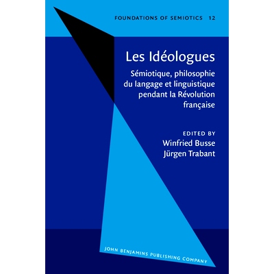 预订 Les Idéologues. Sémiotique, philosophie du langage et linguistique pendant la Révolution française. Proceedings