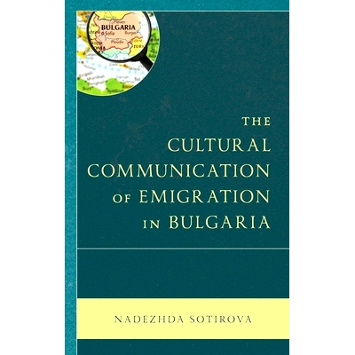 预订 The Cultural Communication of Emigration in Bulgaria 保加利亚移民的文化交流: 9781793604736