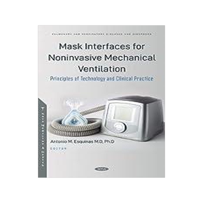 [预订]Mask Interfaces for Noninvasive Mechanical Ventilation. Principles of Technology and Clinical Practi 9781685076306