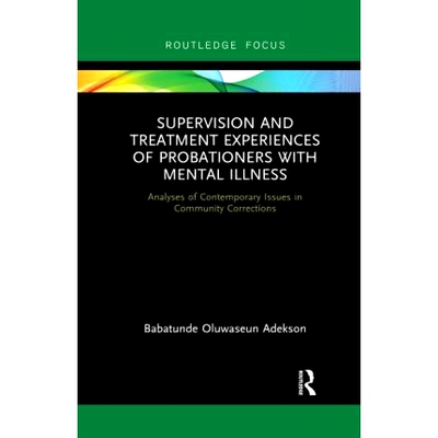 预订 Supervision and Treatment Experiences of Probationers with Mental Illness: Analyses of Contemporary Issues in Commu