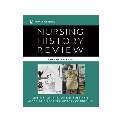 [预订]Nursing History Review, Volume 30: Official Journal of the American Association for the History of N 9780826166425